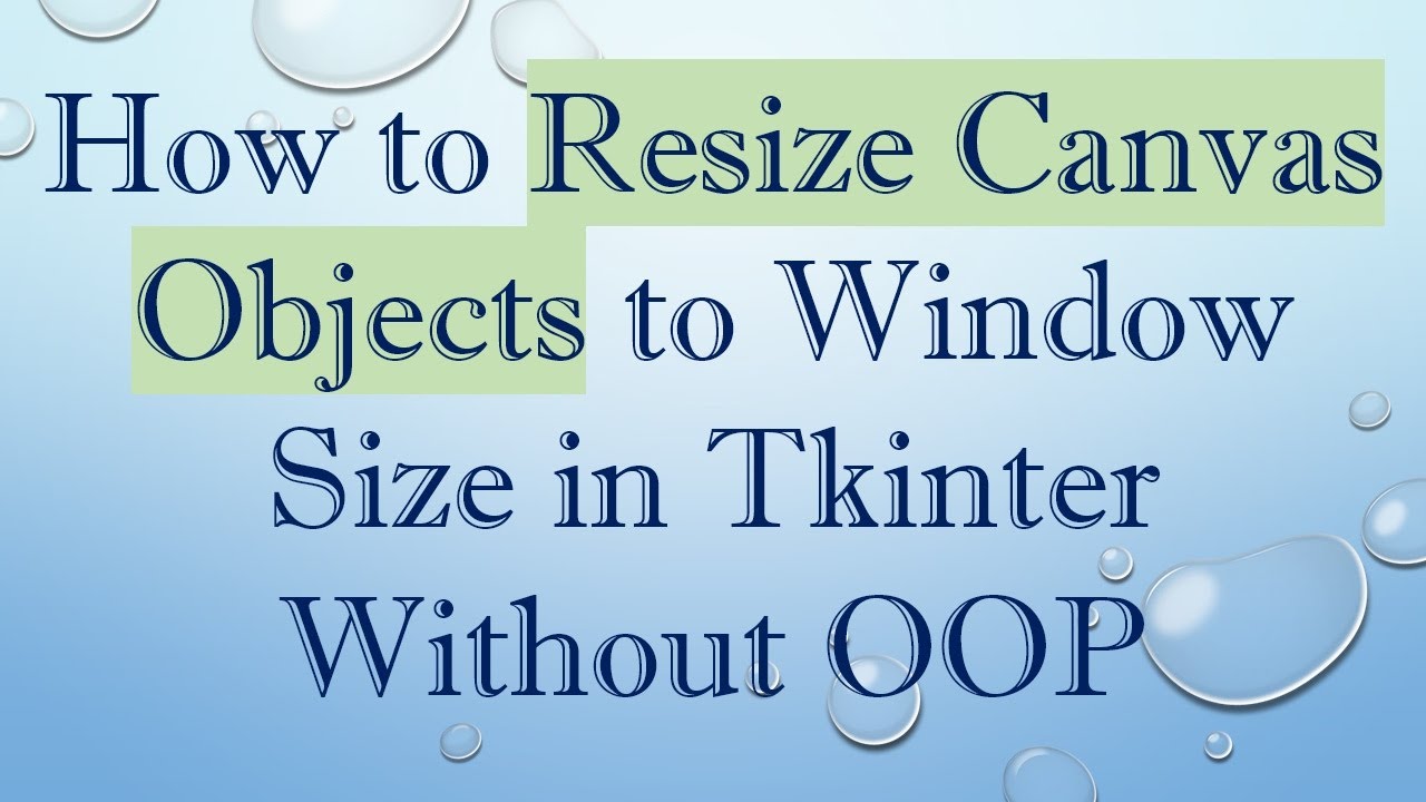 How to Resize Canvas Objects to Window Size in Tkinter Without OOP
