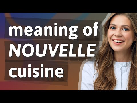 Nouvelle cuisine | meaning of Nouvelle cuisine