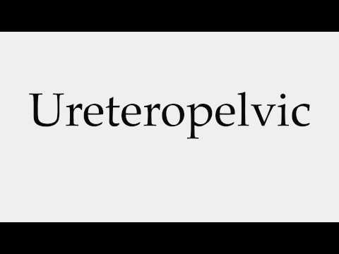 How to Pronounce Ureteropelvic