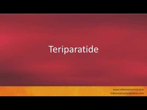 Pronunciation of the word(s) "Teriparatide".