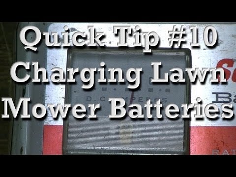 Quick Tip #10 : Tips On Charging Lawn Mower Batteries