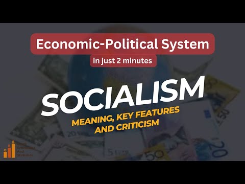 Socialism: Meaning, Key Features and Criticism