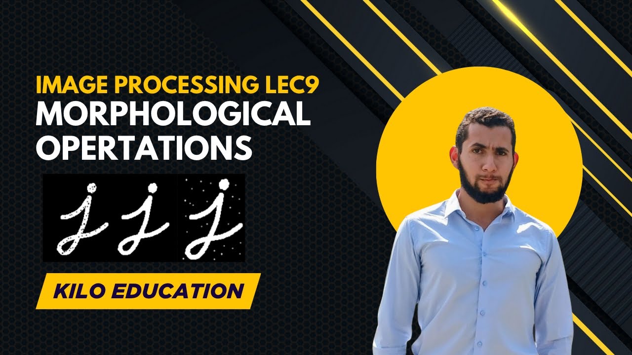 Chapter 9 - Morphological Operations | Image Processing