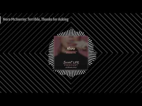 Secret Life Podcast Ep #56 - Nora McInerny: Terrible, Thanks for Asking