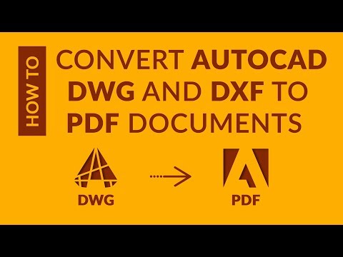 How to Convert AutoCAD DWG and DXF Drawings to PDF Documents