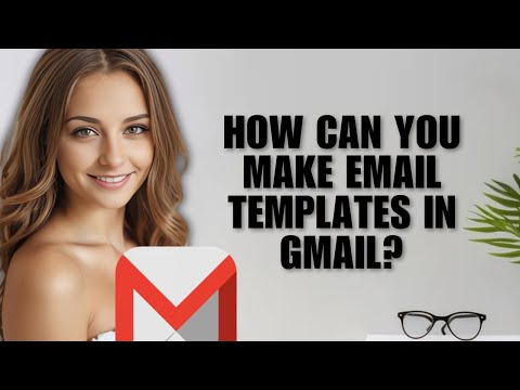 How Can You Make Email Templates in Gmail? (2025 Step-by-Step Guide)