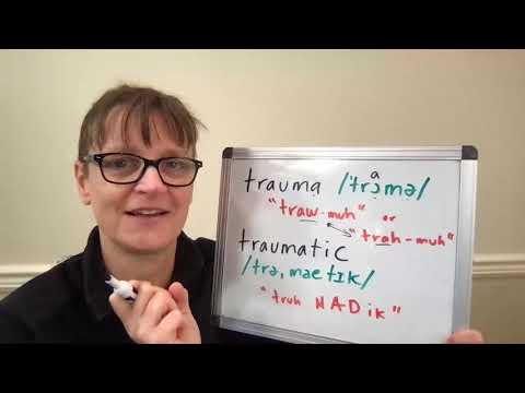 How to Pronounce Trauma, Traumatize and Traumatic