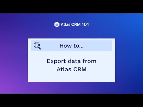 Atlas CRM 101: How to export data from Atlas CRM