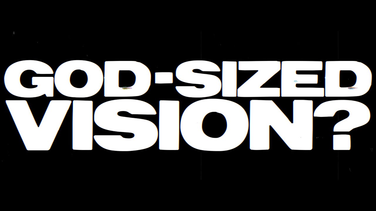 A God-Sized Vision