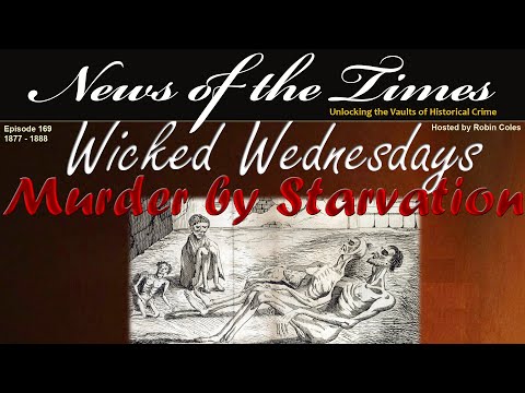 Murder by Starvation | Episode 169 | 1877 - 1888