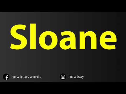 How To Pronounce Sloane