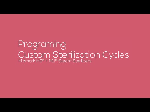 Programming Custom Sterilization Cycles - Midmark® M9 + M11 Steam Sterilizers