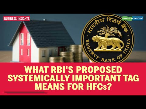 Business Insight | What RBI's proposed systemically important tag means for HFCs?