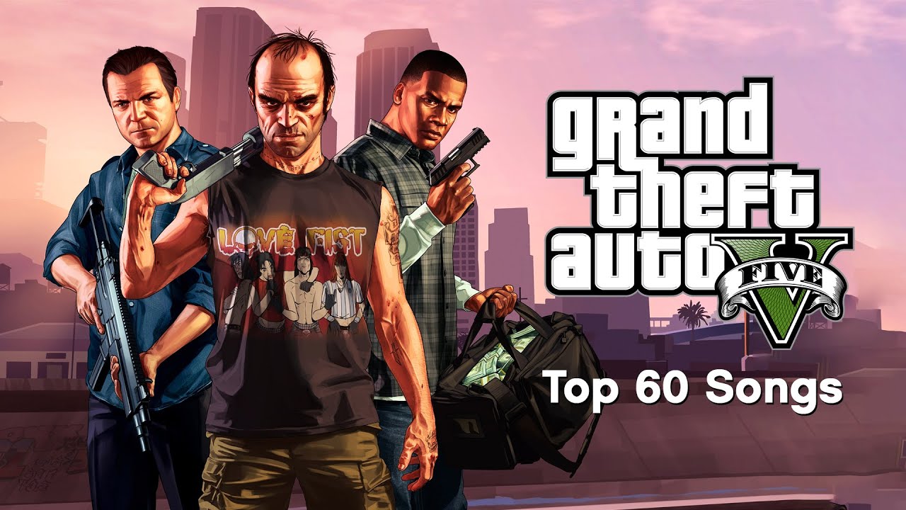 Grand Theft Auto V - Top 60 Songs