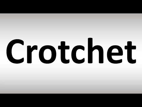 How to Pronounce Crotchet