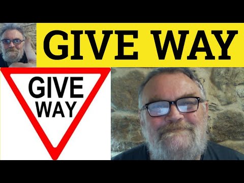 π Give Way Meaning - Give Way To Definition - Give Way Examples - Phrasal Verbs Give Way To Give Way