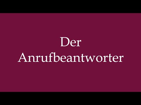How to Pronounce ''Der Anrufbeantworter'' (The answering machine) Correctly in German