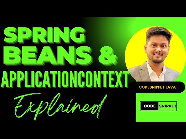 Understanding Spring Beans and ApplicationContext in Spring Framework | Galaxy.ai