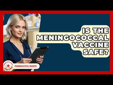 Is The Meningococcal Vaccine Safe? - Pharmaceutical Insights