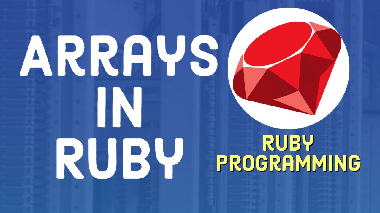 Ruby Tutorial For Beginners - Arrays in Ruby