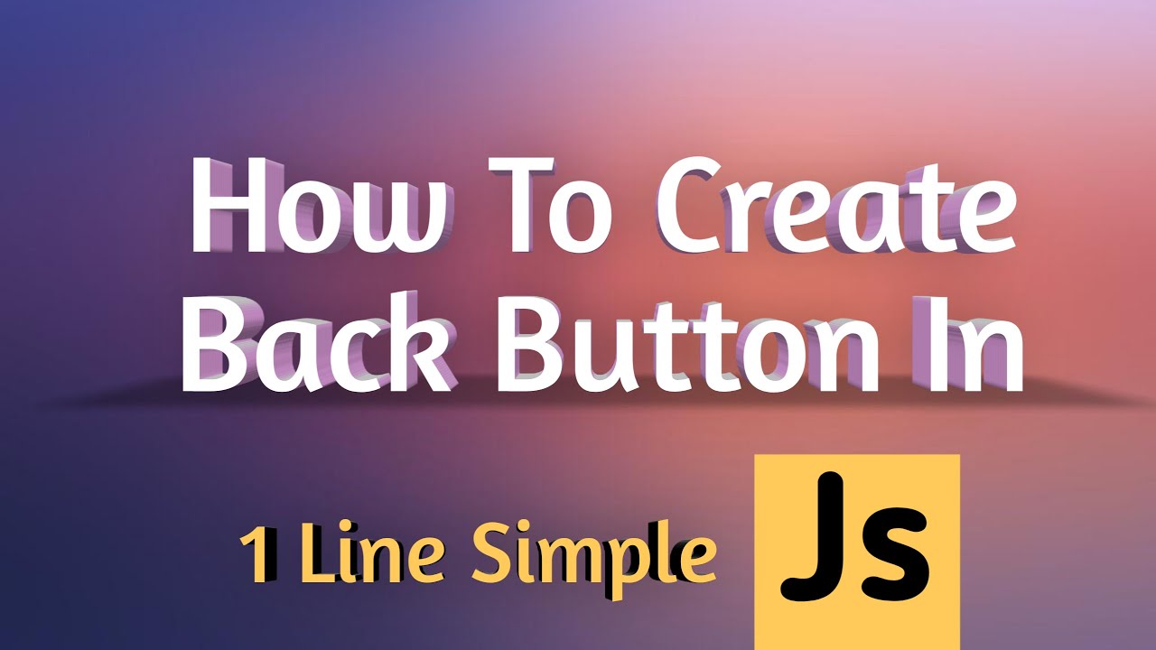 How To Create BACK BUTTON With HTML and A Single JS Code || Workable Back Button