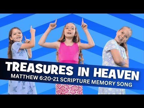 Treasures in Heaven (Matthew 6:20-21) | Memory Verse Song for Kids
