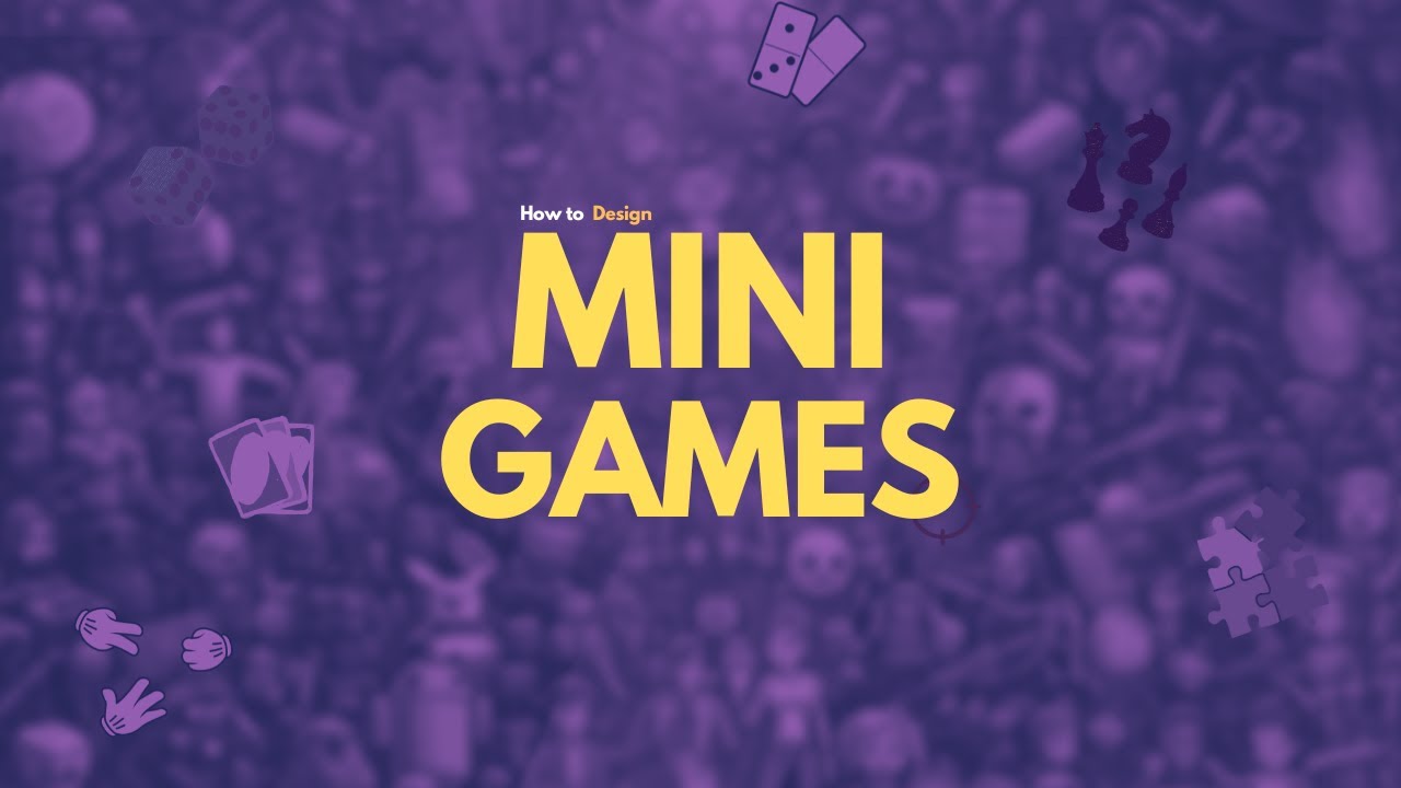 how to Design Mini Games