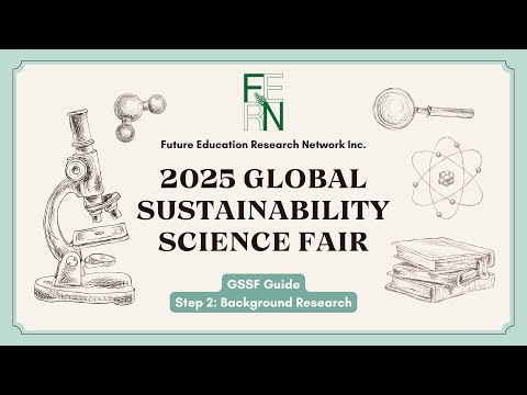 Step 2: Background Research | 2025 Global Sustainability Science Fair (GSSF)