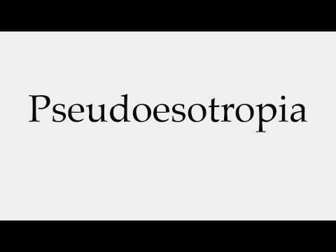 How to Pronounce Pseudoesotropia
