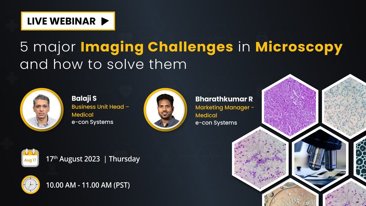 Webinar: 5 Major Imaging Challenges in Microscopy & how to solve them | e-con Systems