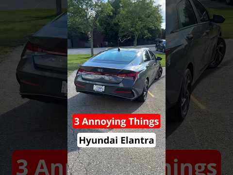3 Annoyances 2024 Hyundai Elantra #carreview #automobile #carbuying #cars #review #sedan