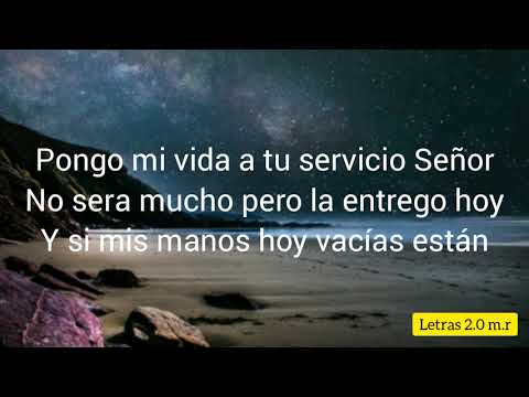 LETRA. Con manos vacías ~ Jesús Adrián Romero