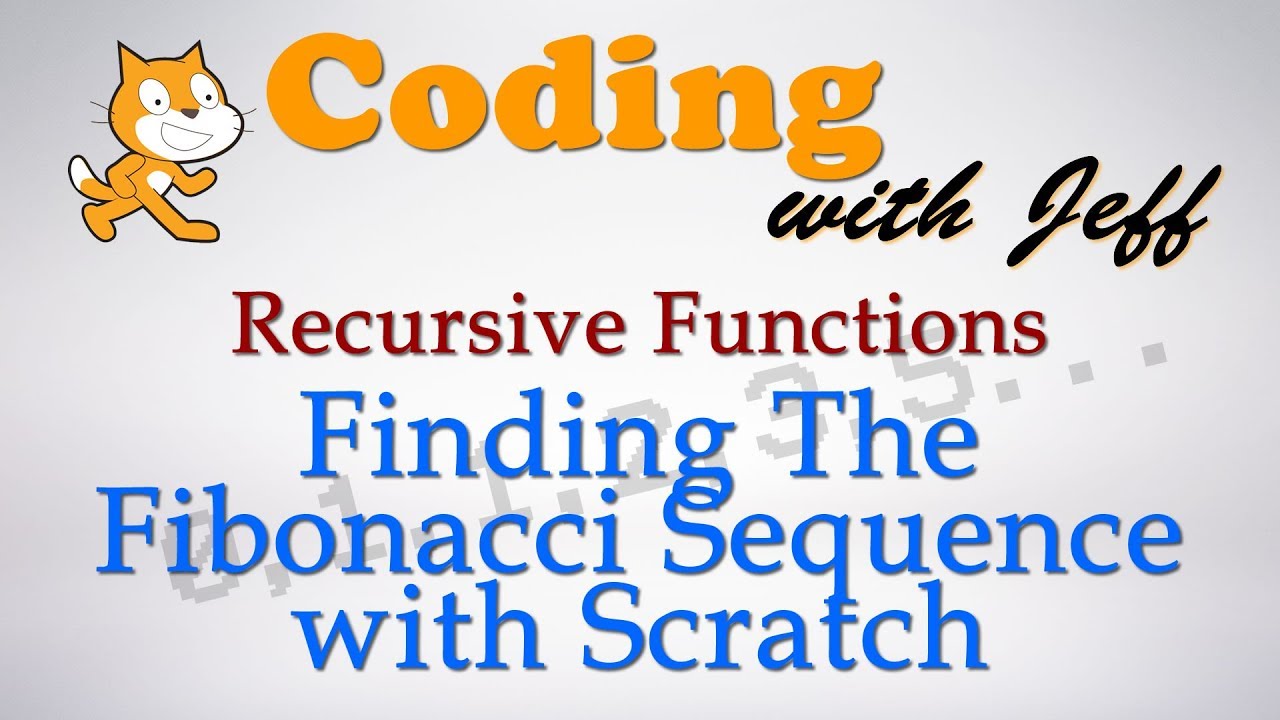 Recursive Function - Scratch Tutorial - The Fibonacci Sequence with Scratch