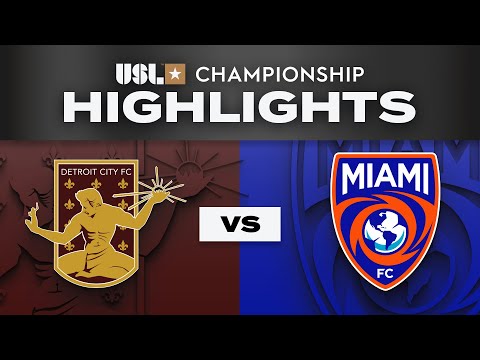 6.21.2025 | Detroit City FC vs. Miami FC - Game Highlights