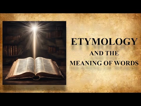 Etymology and The Meaning of Words - Lesson 9