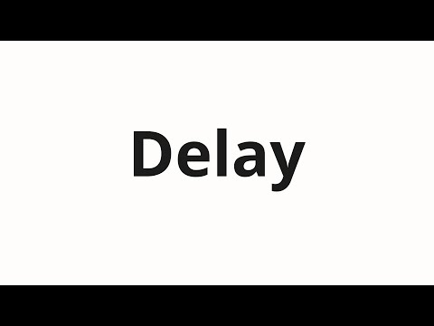 How to pronounce Delay