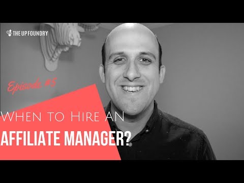 When do I need to Hire an Affiliate Manager?