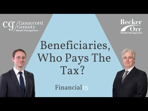 Beneficiaries, Who Pays the Tax? - Financial 15