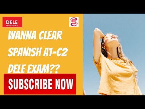 All about Spanish DELE Exam (A1-C2)