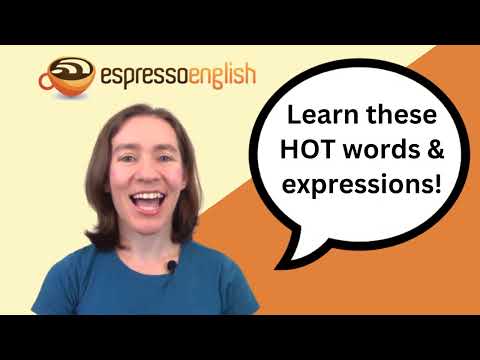 Learn these HOT words & expressions!
