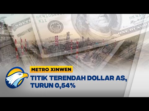 Metro Xinwen - Dollar AS Sentuh Titik Terendah dalam 3 Tahun Terakhir