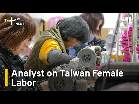 Analyst: Economic Structure is Limiting Taiwanese Women From Working | TaiwanPlus News