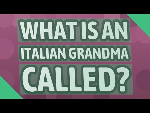 What is an Italian grandma called?
