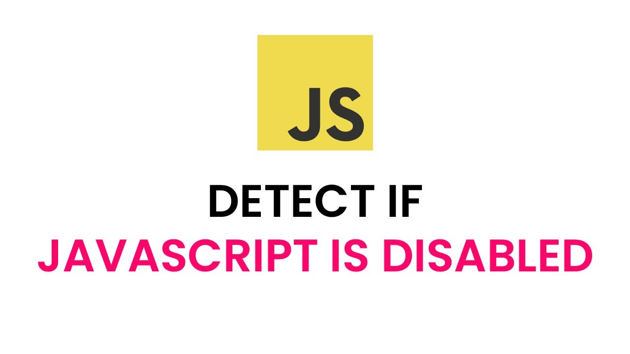 Detect If Javascript Is Disabled