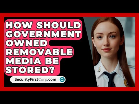 How Should Government Owned Removable Media Be Stored? - SecurityFirstCorp.com