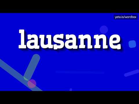 LAUSANNE - HOW TO PRONOUNCE IT!?