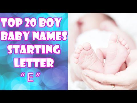 TOP 20 BABY NAMES | STARTING LETTER E | BOY NAMES WITH MEANING |