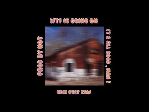 Hein Htet Zaw - WTF is going on (Prod by HOT) It’s all good,man! Album - Track 1