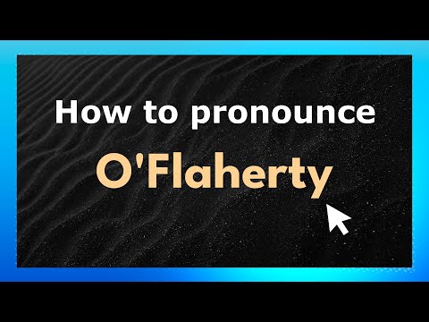 Learn How to Pronounce O'Flaherty (Ireland/Irish Pronunciation)