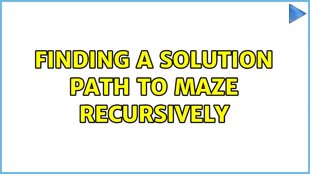 Finding a solution path to maze recursively (2 Solutions!!)